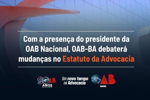 OAB : Com a presença do presidente da OAB Nacional, OAB-BA debaterá ...
